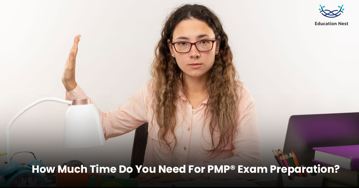 How Much Time Do You Need For PMP® Exam Preparation? - Education Nest